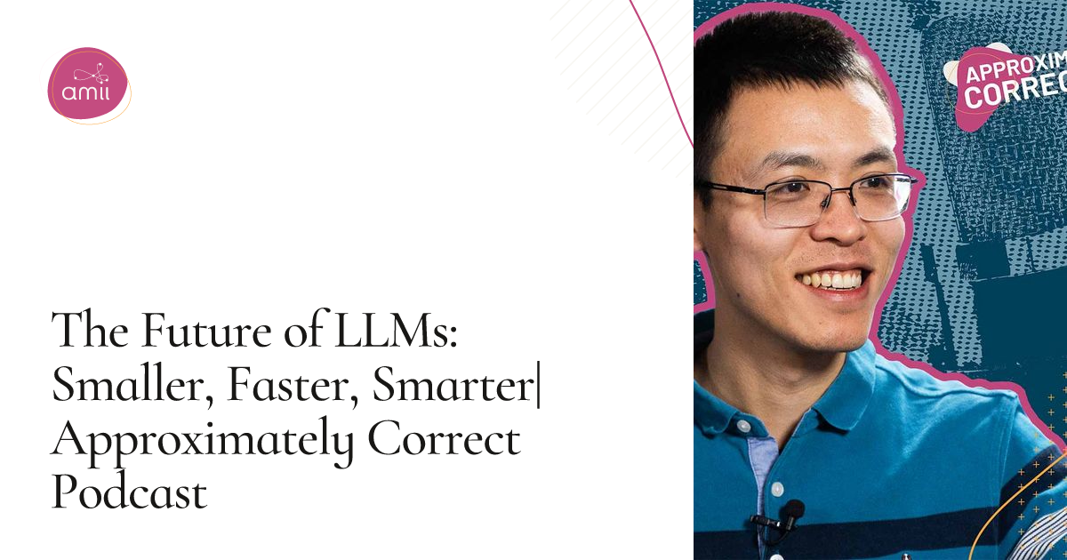 The Future of LLMs: Smaller, Faster, Smarter | Approximately Correct Podcast