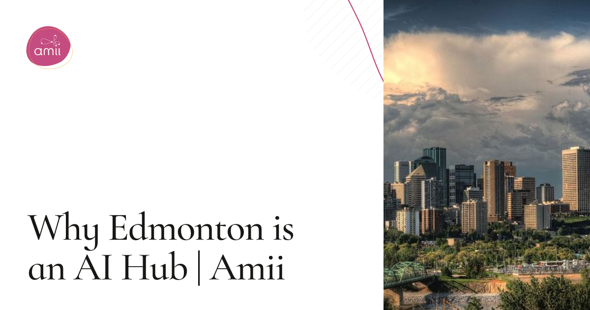 Why Edmonton is an AI Hub | Amii