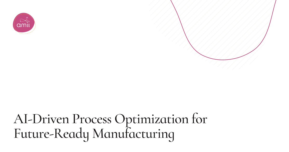 AI-Driven Process Optimization for Future-Ready Manufacturing — Alberta ...