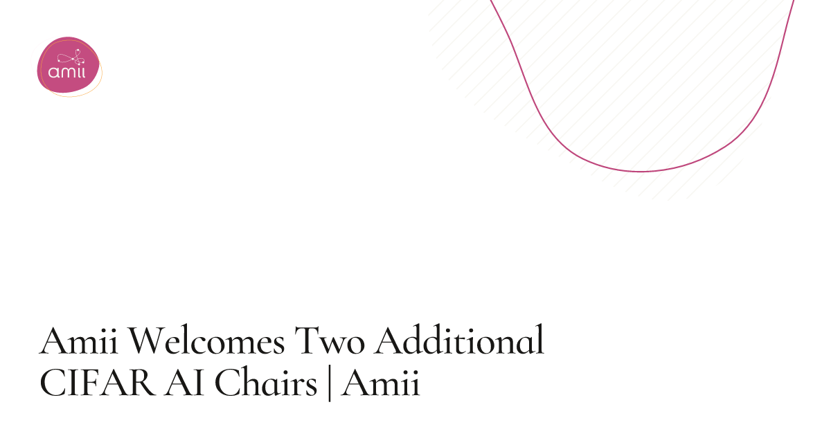 Amii Welcomes Two Additional CIFAR AI Chairs | Amii