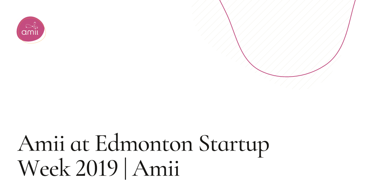 Amii at Edmonton Startup Week 2019 | Amii