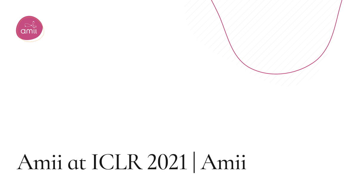Amii at ICLR 2021 | Amii