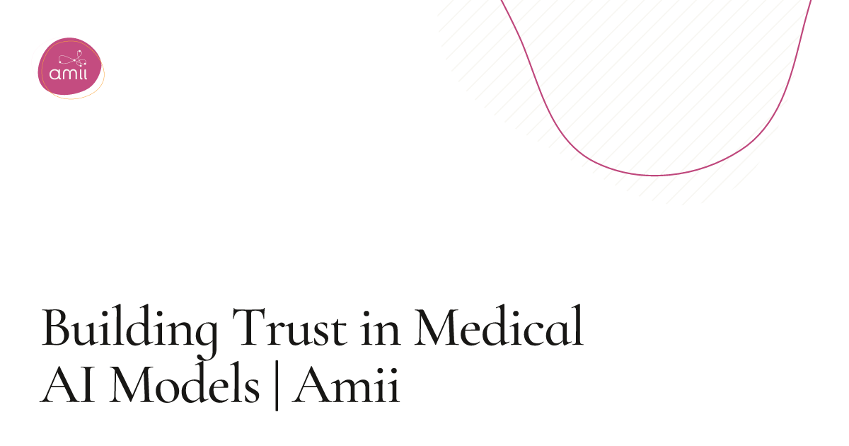Building Trust in Medical AI Models | Amii