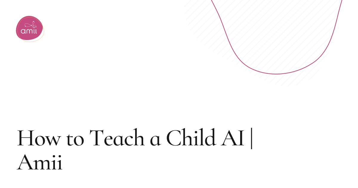 How to Teach a Child AI | Amii