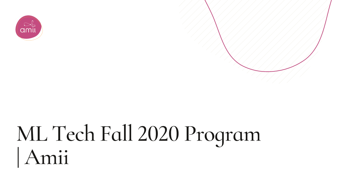 ML Tech Fall 2020 Program | Amii