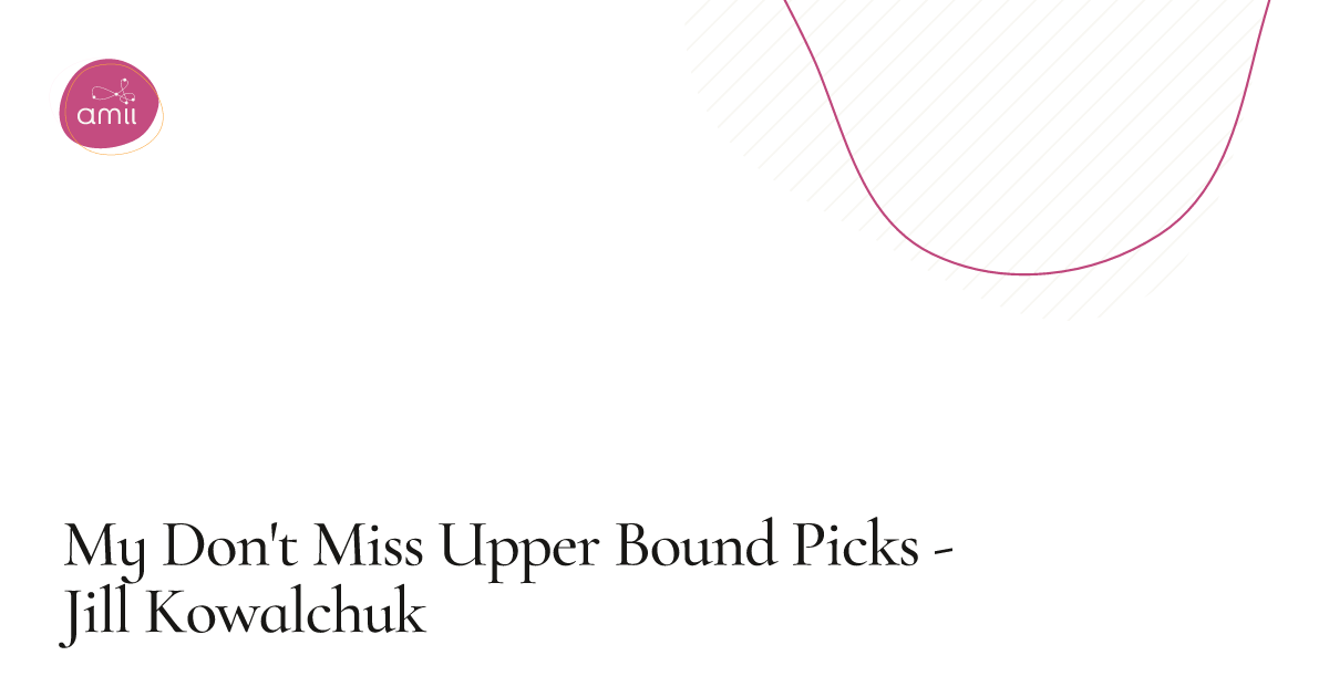 My Don't Miss Upper Bound Picks - Jill Kowalchuk — Alberta Machine ...